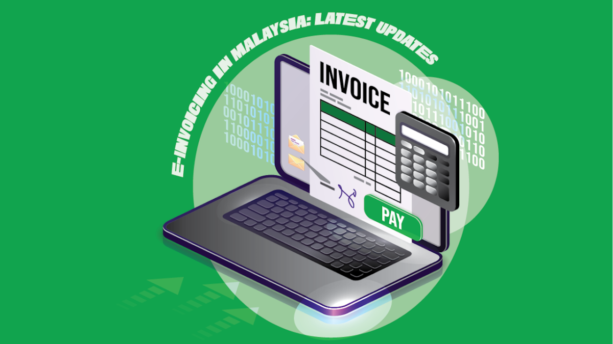 e-Invoicing in Malaysia: Latest Updates